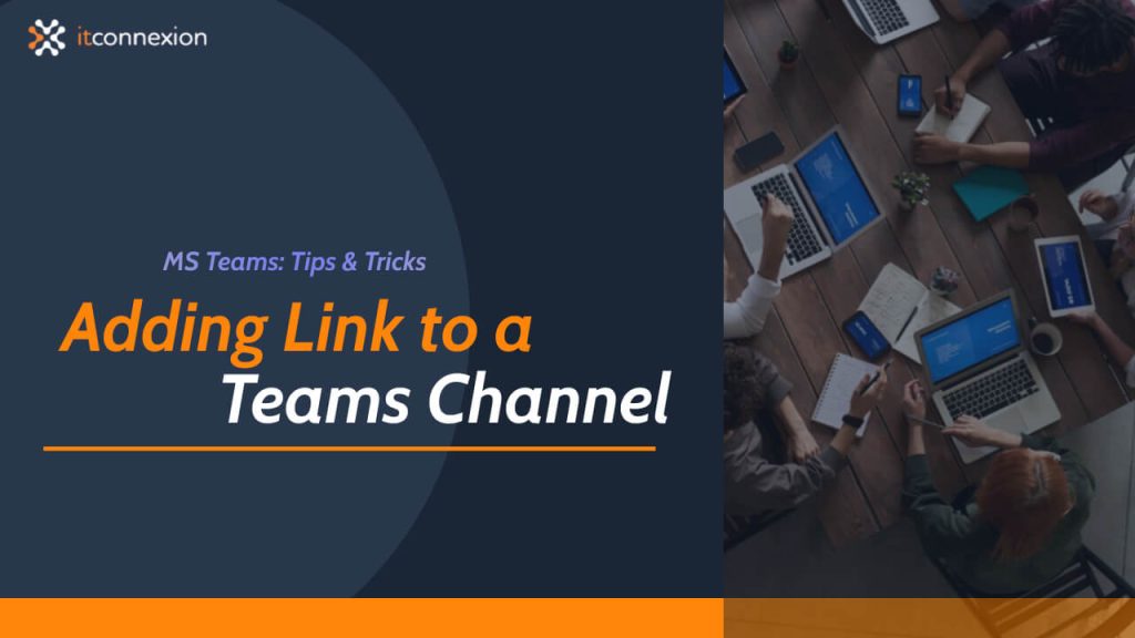How to Add a Link in Microsoft Teams Channels: A Step-by-Step Guide