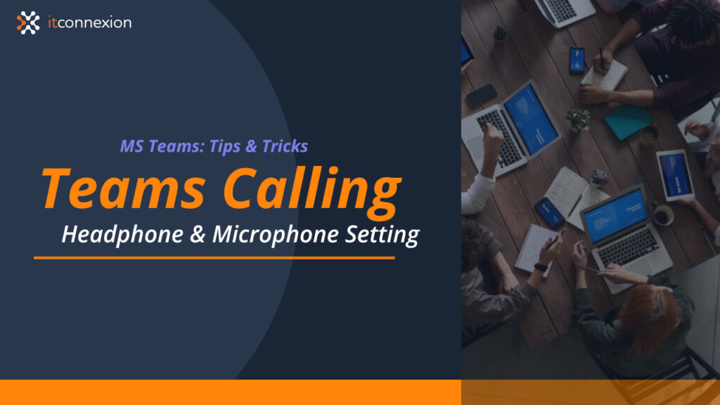 How to Set Up Headphone & Microphone in Microsoft Teams | ITConnexion