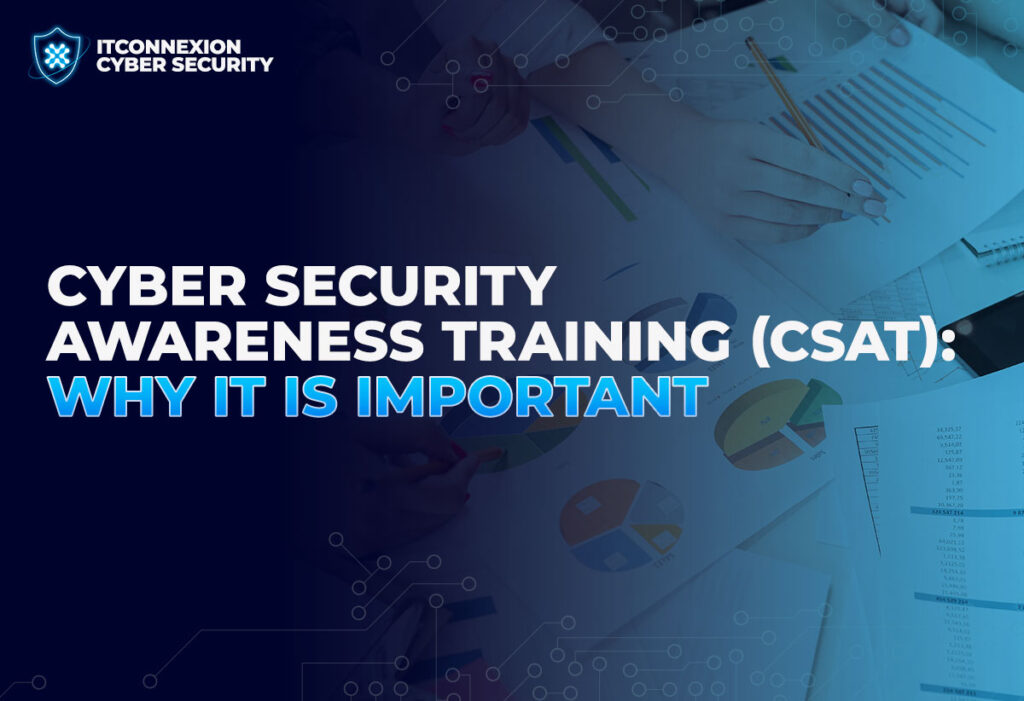 The Importance of Cyber Security Awareness Training (CSAT)