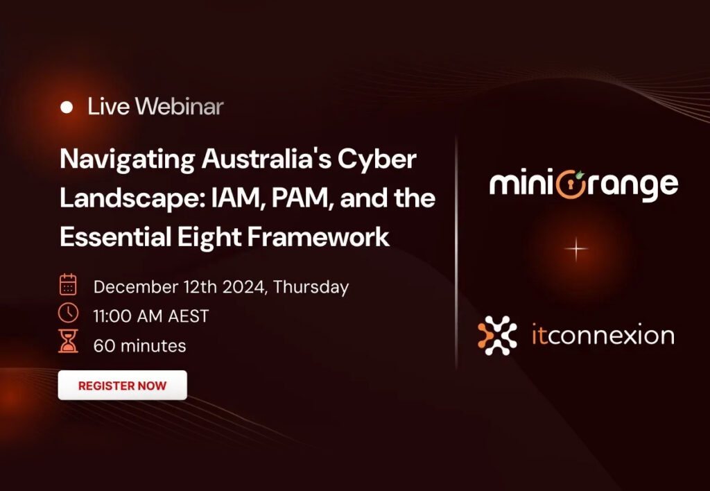 Exclusive Webinar: IAM, PAM, and the Essential Eight Framework