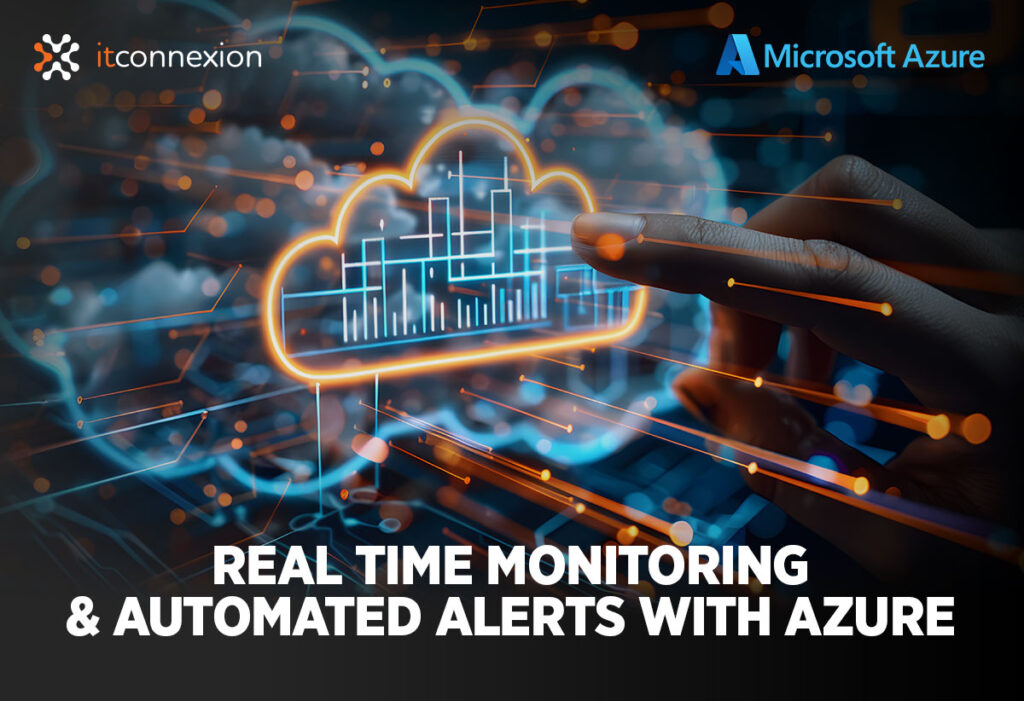 Azure Monitor Alerts | Proactive IT Monitoring by ITConnexion