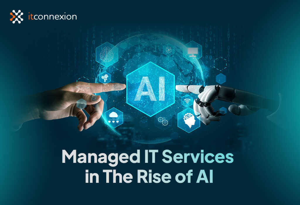 Why Managed IT Services Are Essential in the AI Era