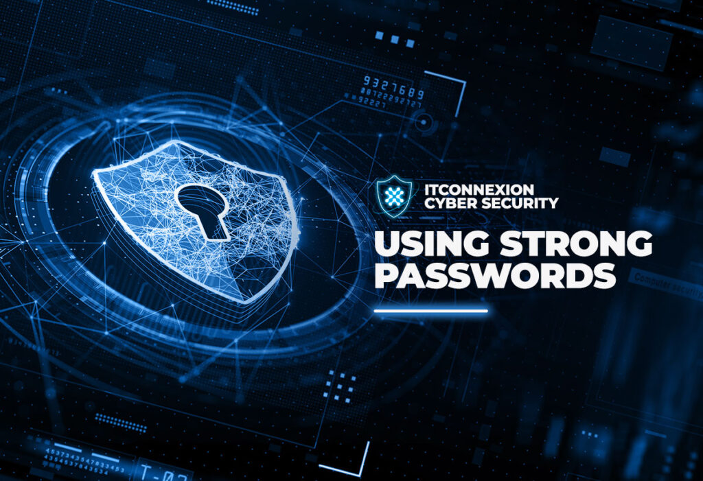 Using Strong Passwords Using Strong Passwords