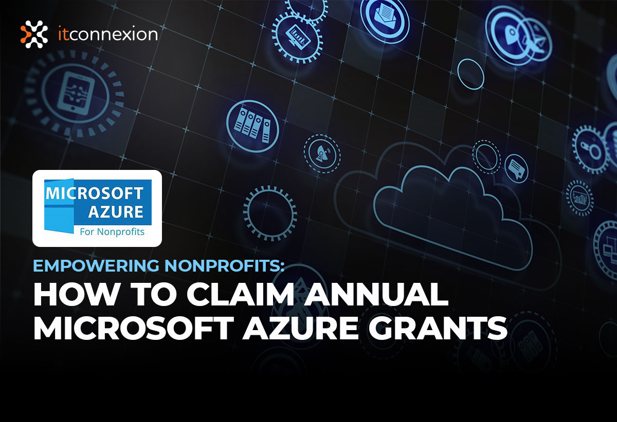 Empower Your Nonprofit with Microsoft's $2,000 Azure AI Grant - ITConnexion